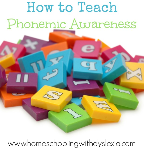 How To Teach Phonemic Awareness Homeschooling With Dyslexia How To Teach Phonemic Awareness Homeschooling With Dyslexia