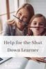 Help for the Shut Down Learner | Homeschooling with Dyslexia