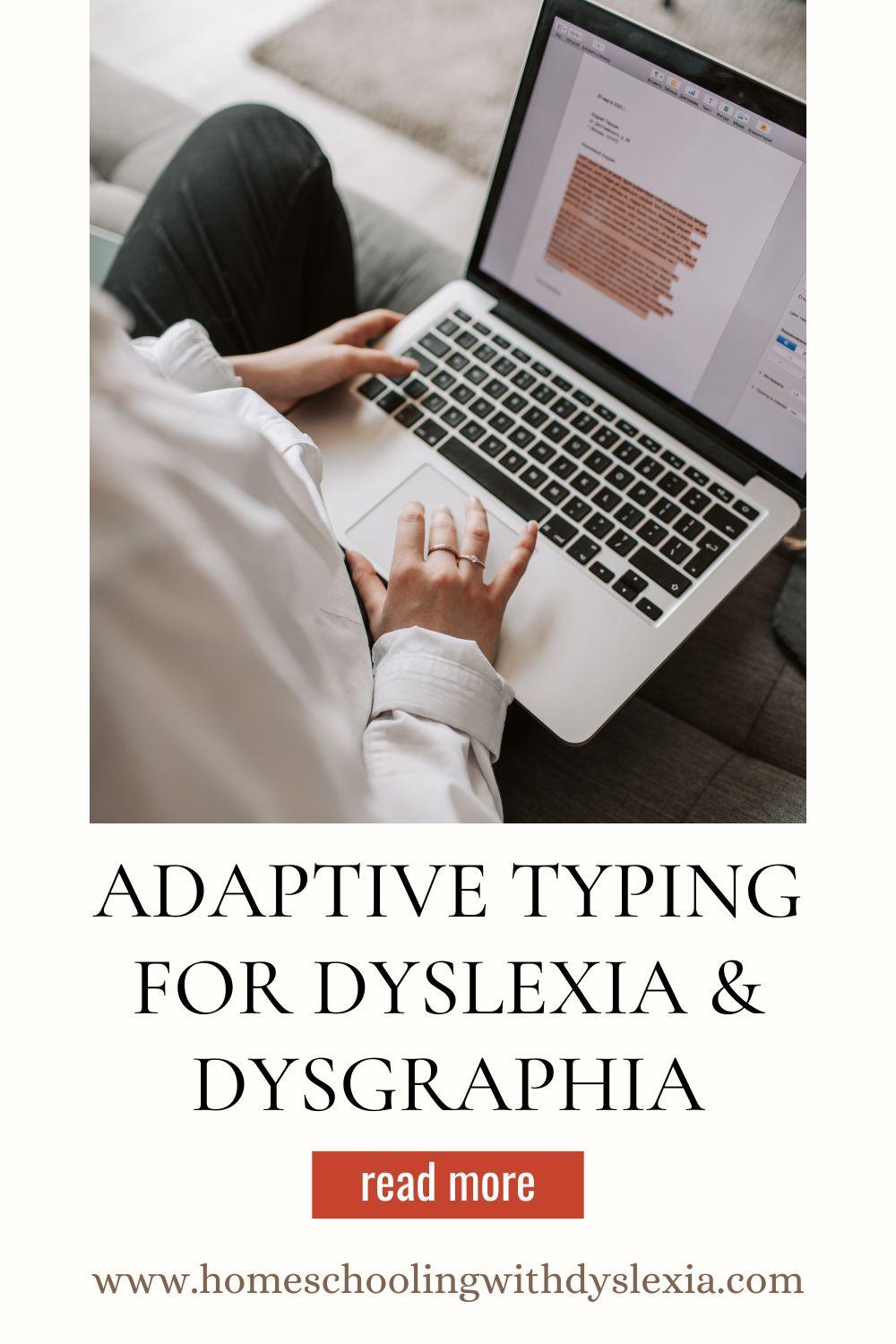 Adaptive Typing With Dyslexia And Dysgraphia Homeschooling With Dyslexia